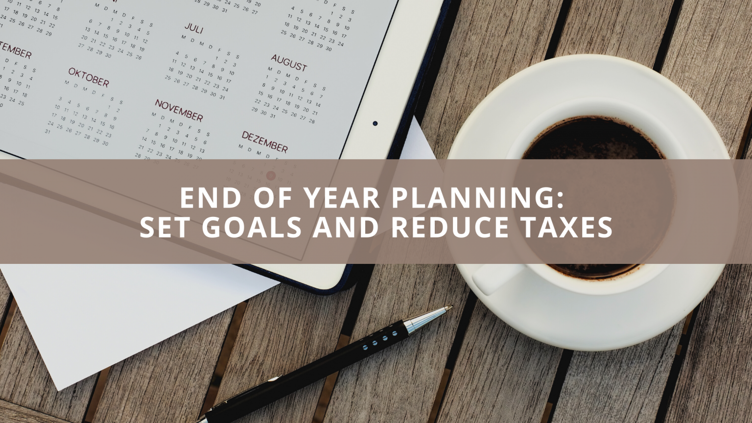 End of Year Planning: Set Goals and Reduce Taxes - Fisher