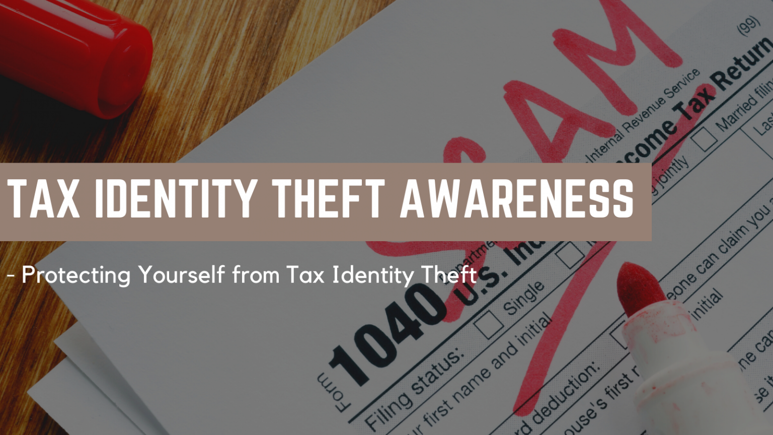 Tax Identity Theft Awareness - Protecting Yourself from Tax Identity ...