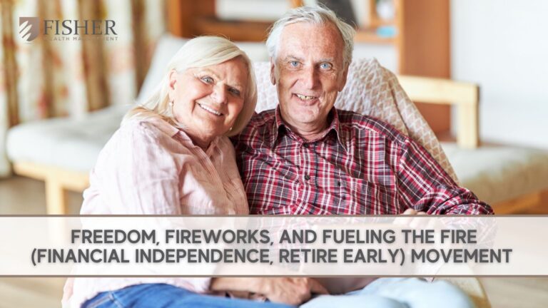 Freedom, Fireworks, and Fueling the FIRE (Financial Independence ...