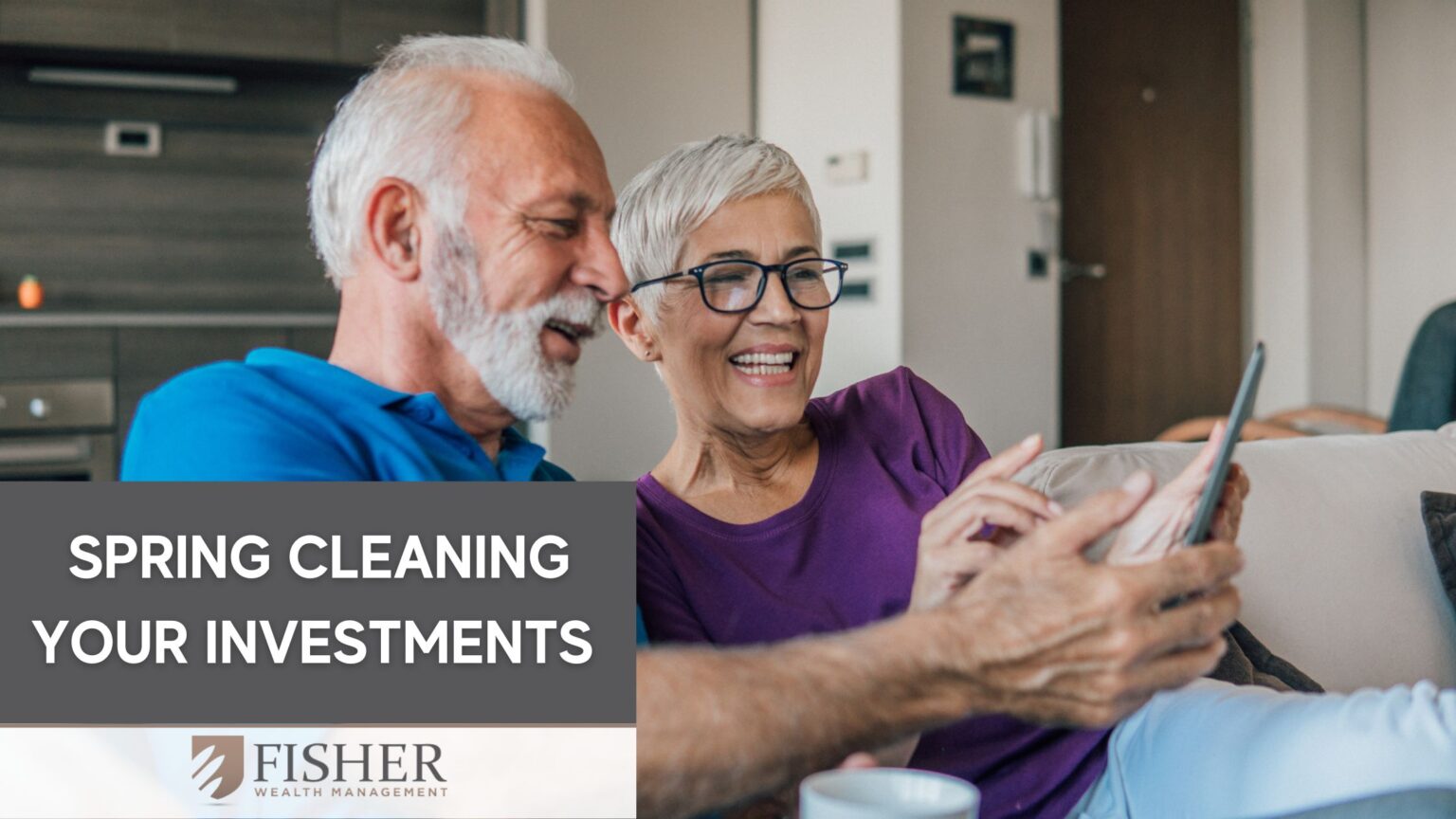 Spring Cleaning Your Investments - Fisher