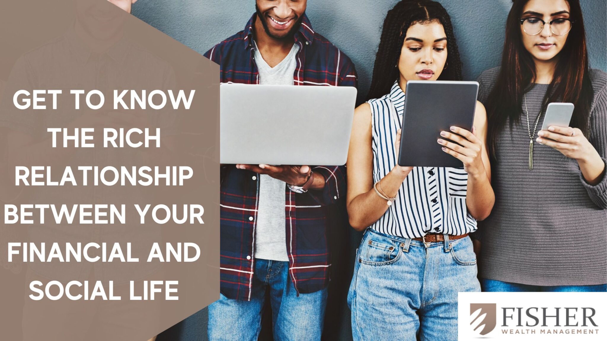Get to Know the Rich Relationship Between Your Financial and Social ...