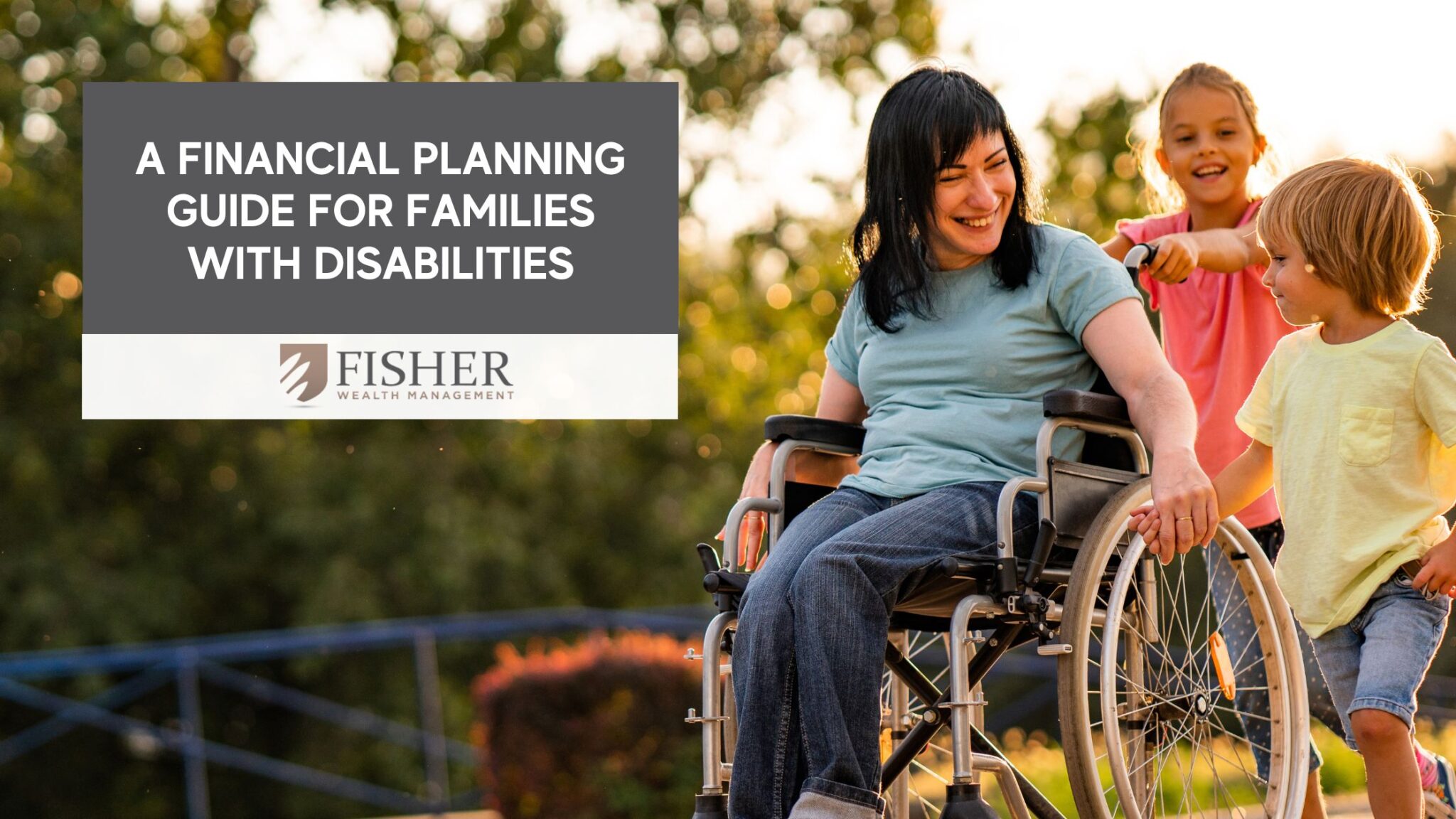 A Financial Planning Guide for Families with Disabilities - Fisher